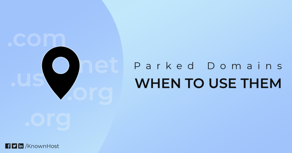 Parked Domains and When to Use Them - KnownHost