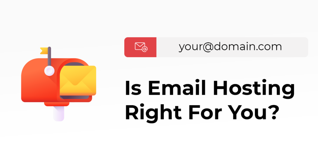 Is Email Hosting Right For You? - KnownHost