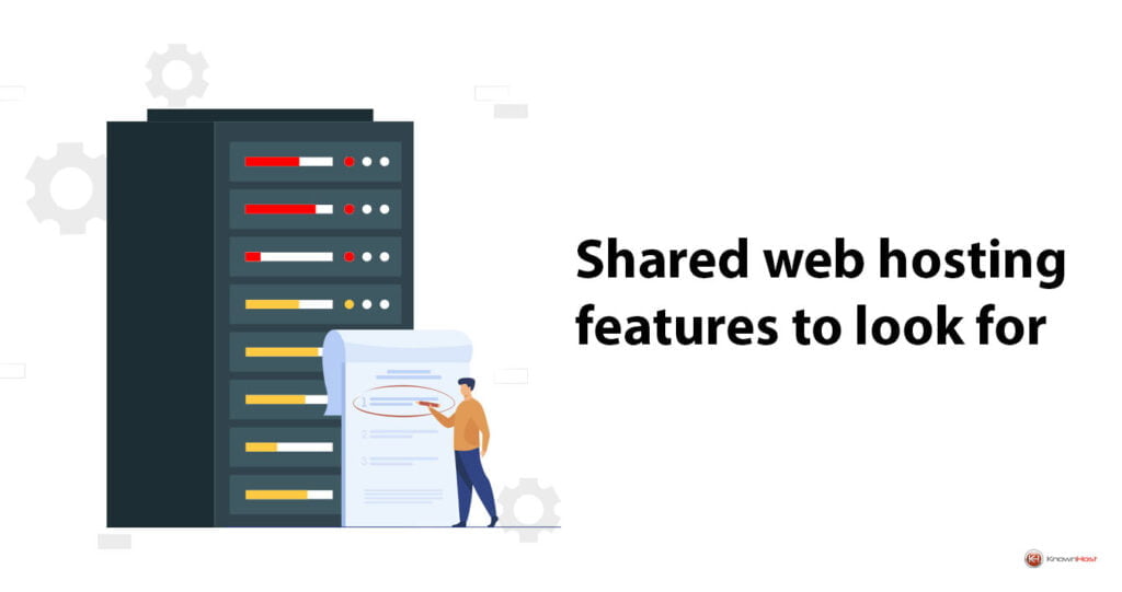 Shared Web Hosting, What Features to Look For? - KnownHost